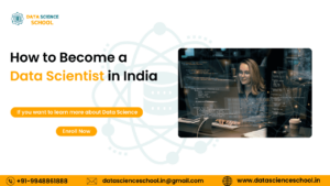 How to Become a Data Scientist in India | Best Guide 2025
